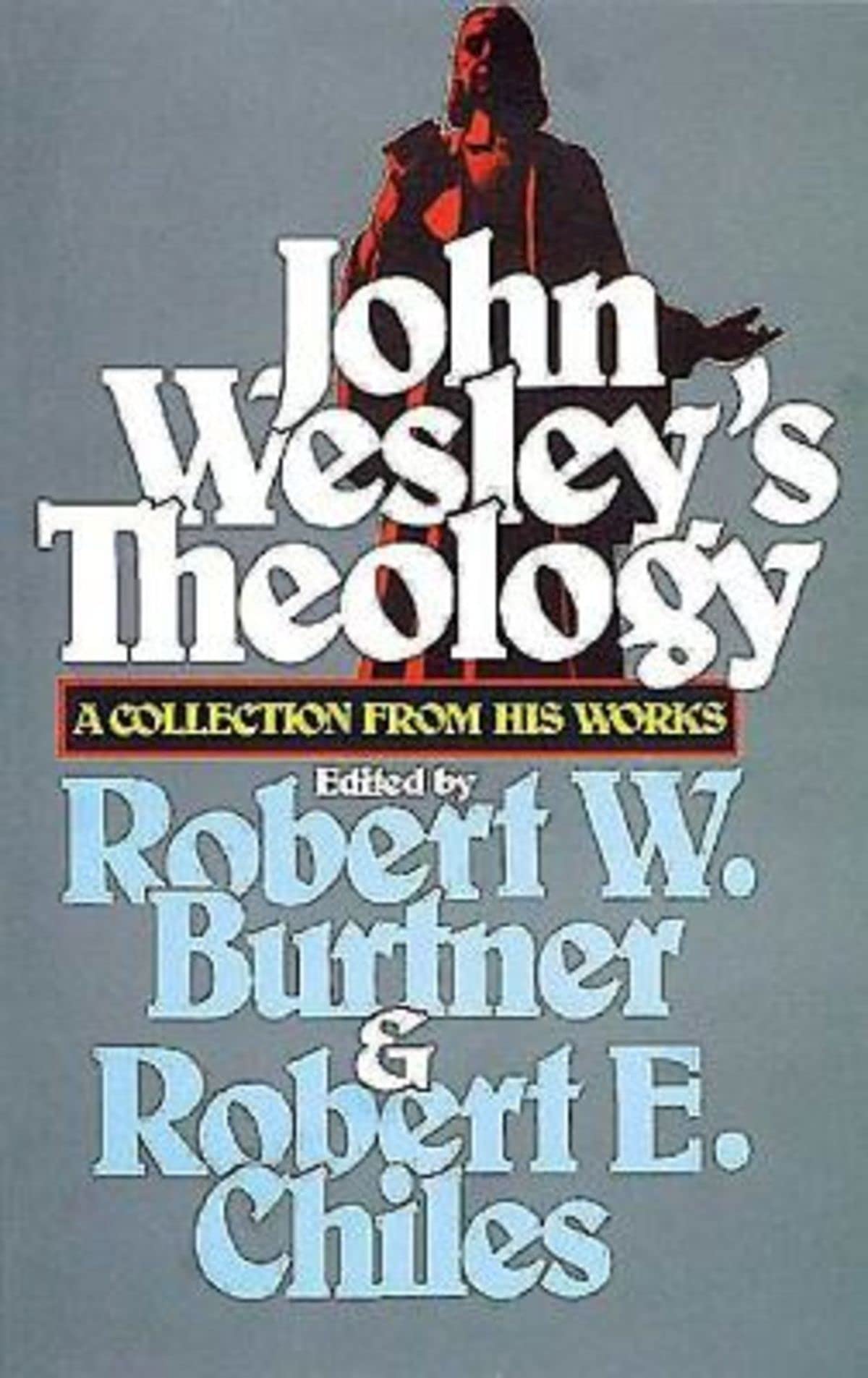 Amazon | John Wesleys Theology A Collection from His Works | Chiles ...