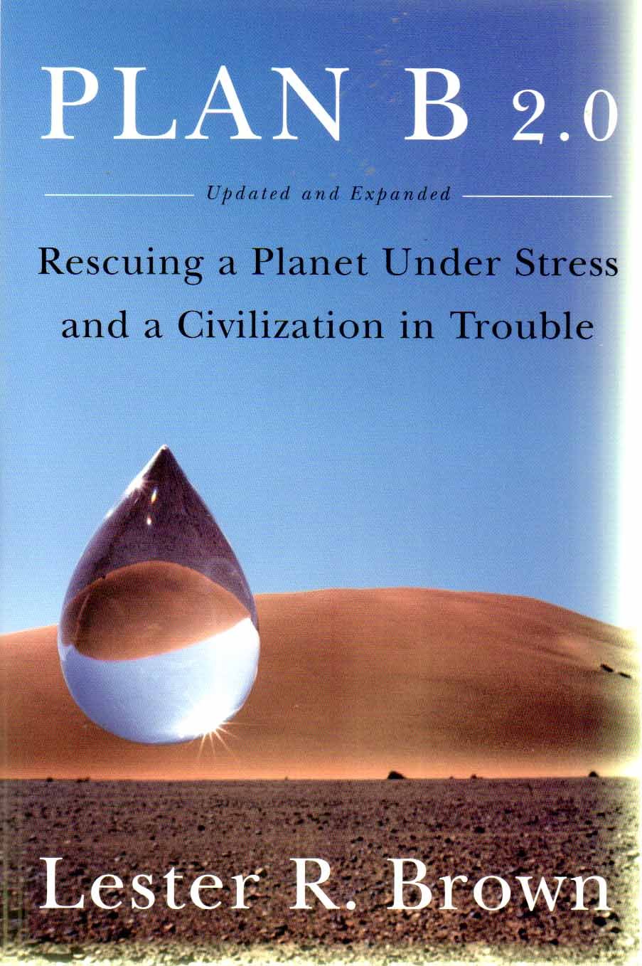 Plan B 2.0: Rescuing a Planet Under Stress and a Civilization in ...
