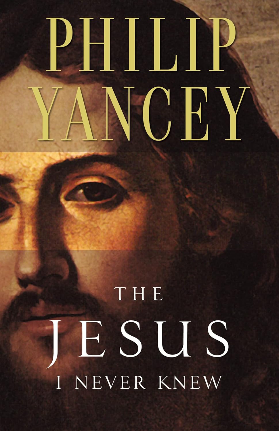The Jesus I Never Knew by Yancey, Philip