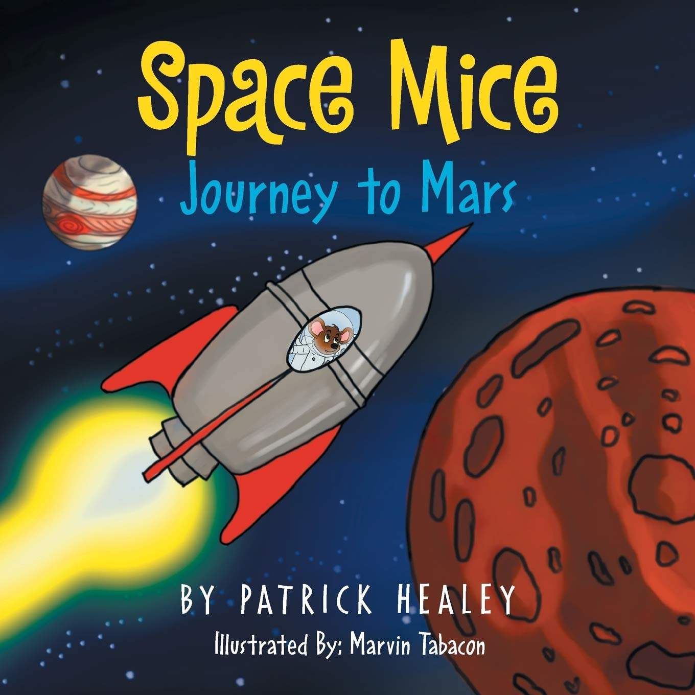 Space Mice: Journey to Mars: Healey, Patrick: 9781493162840: Amazon.com ...