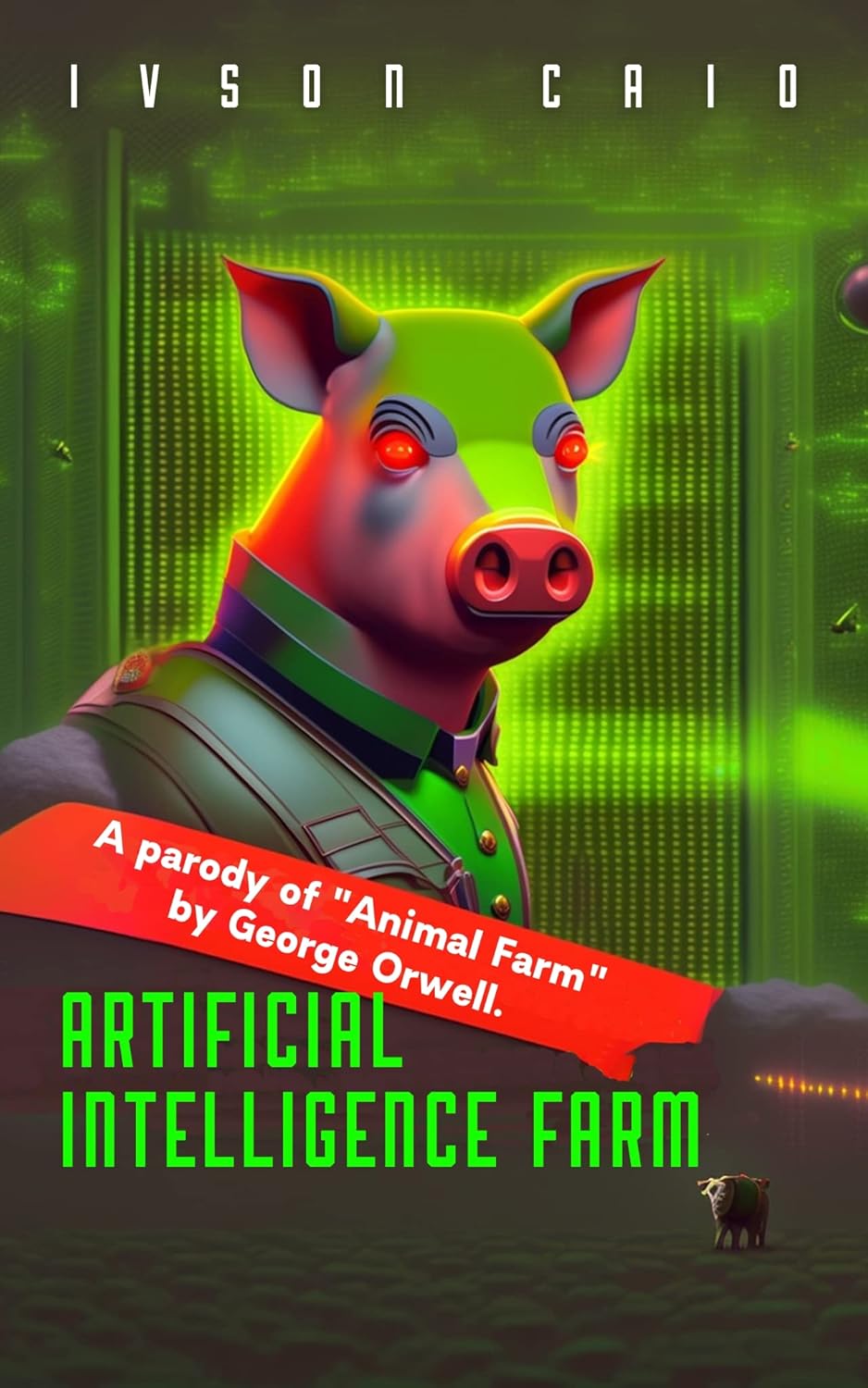 Amazon.com: Artificial Intelligence Farm: A parody of "Animal Farm" by ...