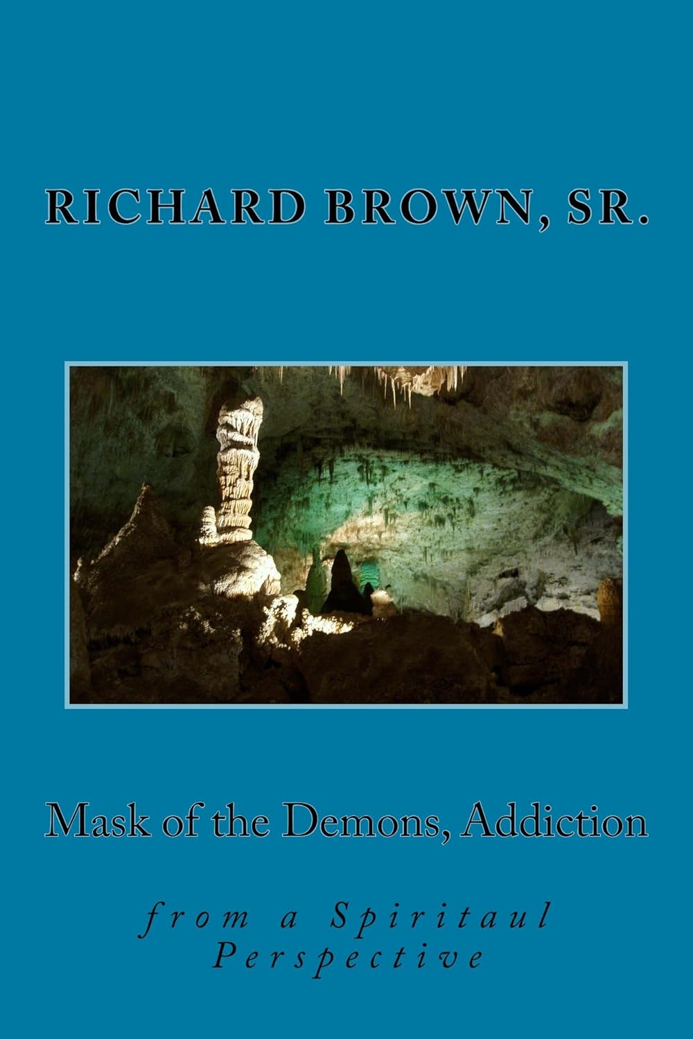 Amazon.com: Mask of the Demons, Addiction from a Spiritual Perspective ...