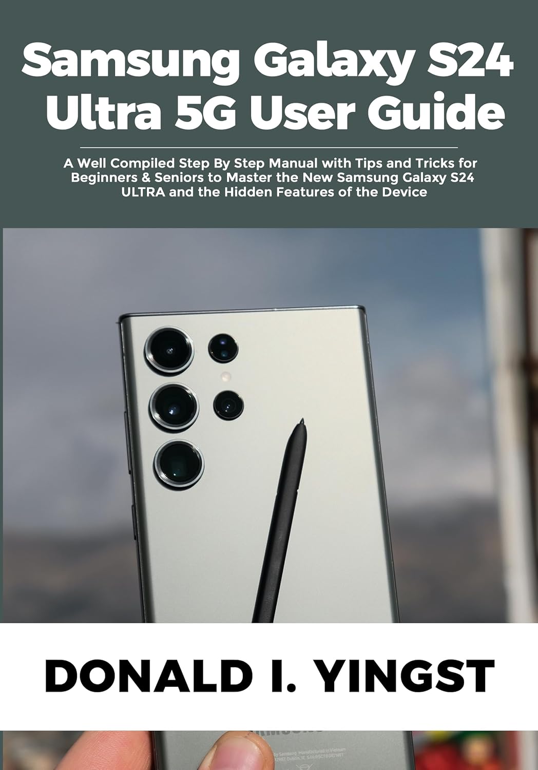 Amazon.com: Samsung Galaxy S24 Ultra 5G User Guide: A Well Compiled ...