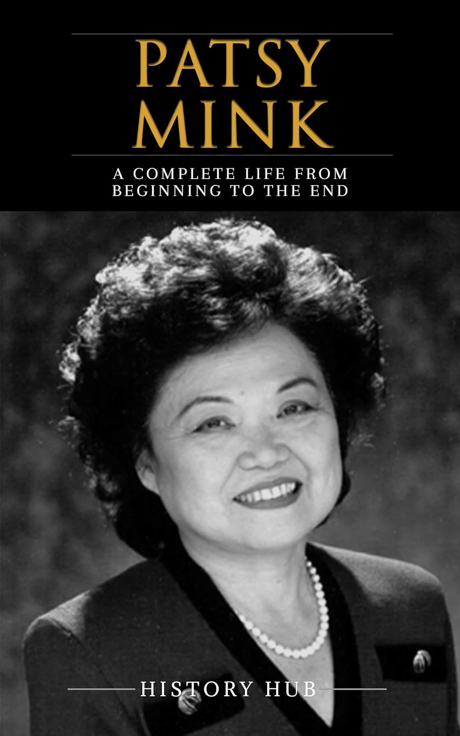 Amazon.com: Patsy Mink: A Complete Life from Beginning to the End eBook ...