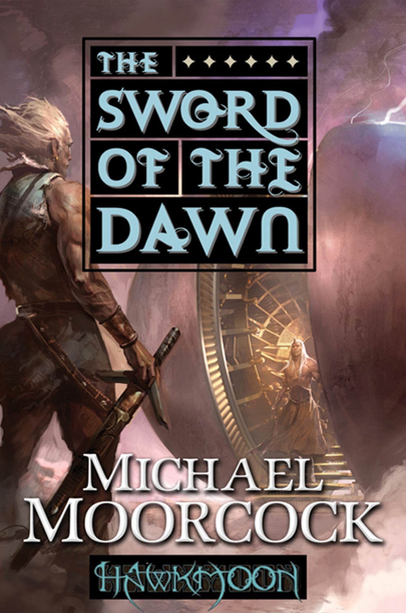 Hawkmoon: The Sword of the Dawn: The Sword of the Dawn (Hawkmoon, 3 ...