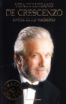 Amazon.it: Vita di Luciano De Crescenzo scritta da lui medesimo - De ...