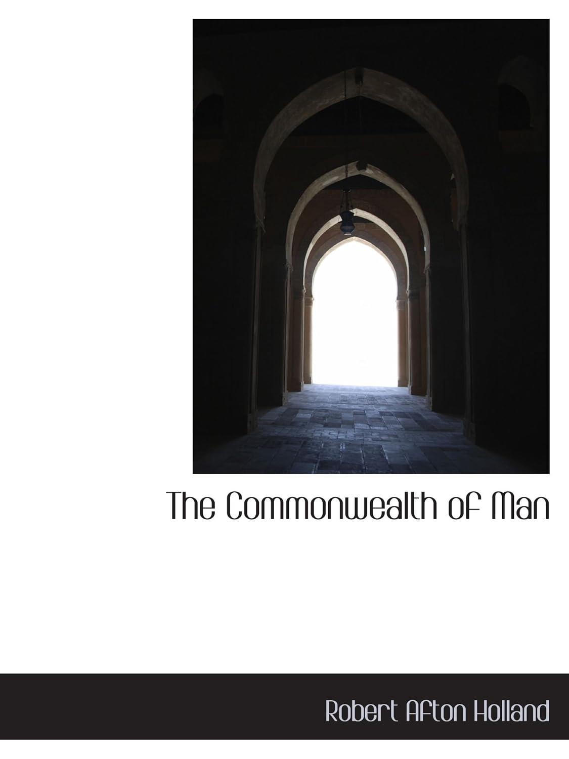 Amazon.com: The Commonwealth of Man: 9781103298525: Holland, Robert ...