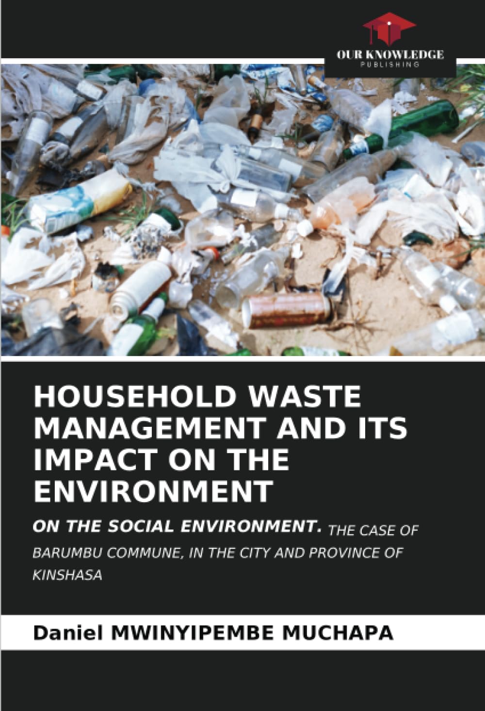 HOUSEHOLD WASTE MANAGEMENT AND ITS IMPACT ON THE ENVIRONMENT: ON THE ...