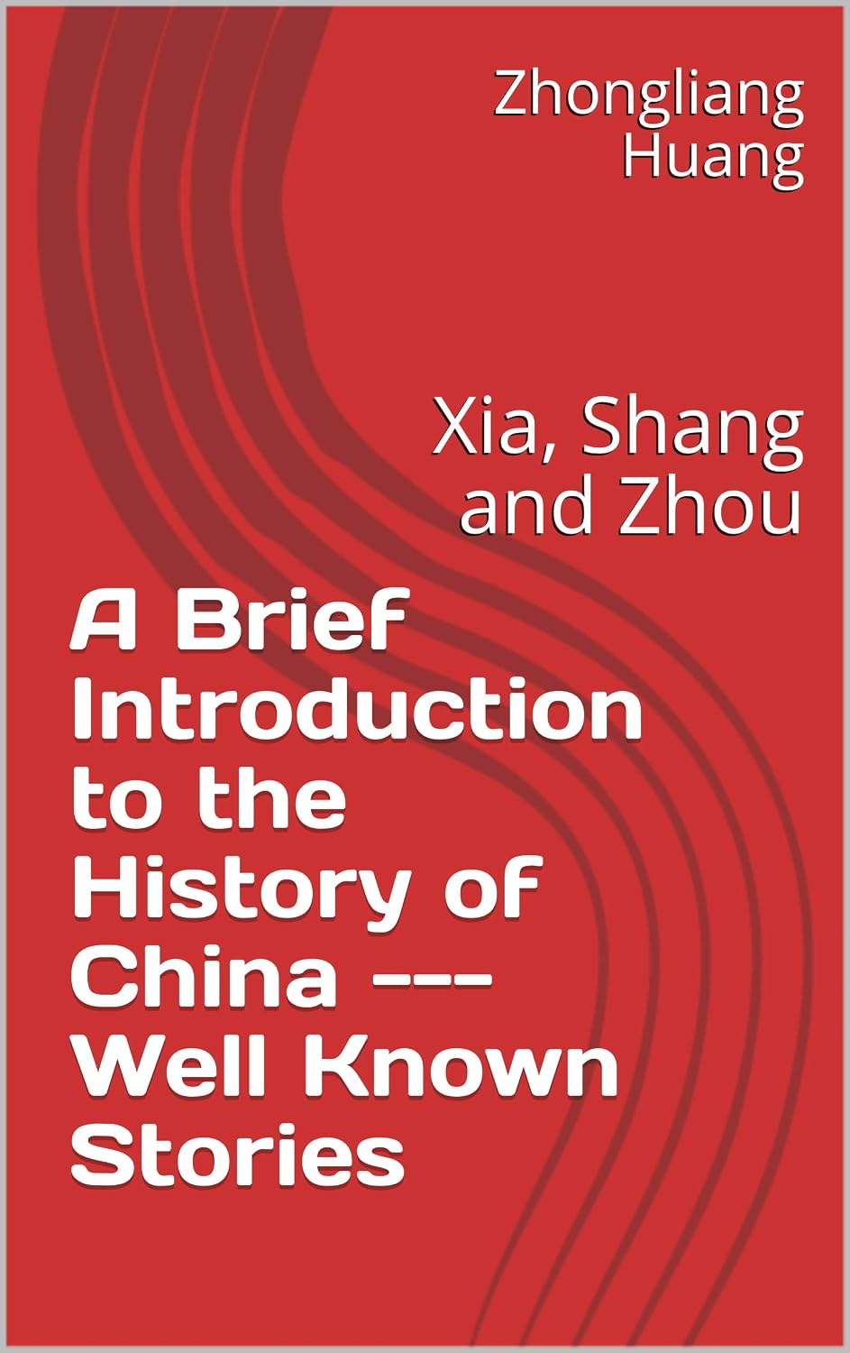 A Brief Introduction to the History of China - Well Known Stories: Xia ...