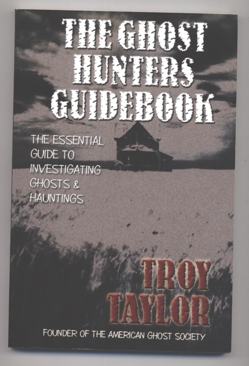 Amazon.com: The Ghost Hunter's Guidebook: 9781892523044: Troy A. Taylor ...