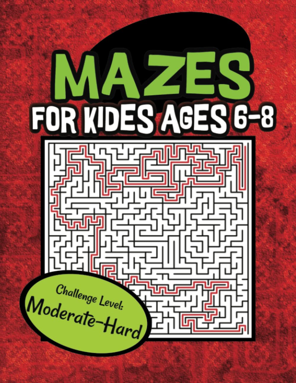 Mazes For Kids Ages 6-8: Challenge-based activity book for grades 1-3 ...