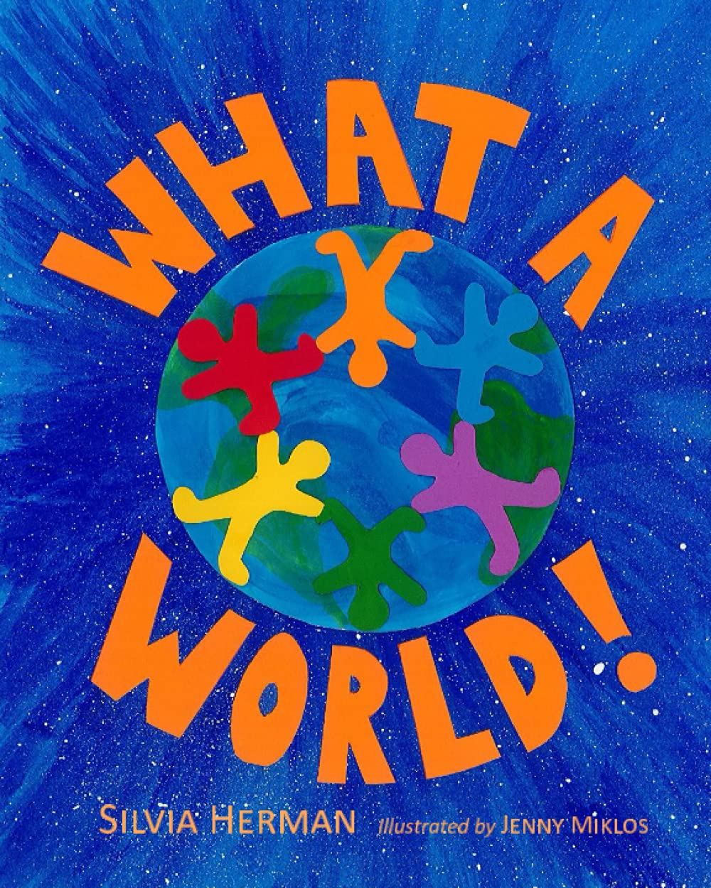 Amazon.com: What a World!: 9781646492077: Herman, Silvia, Miklow, Jenny ...