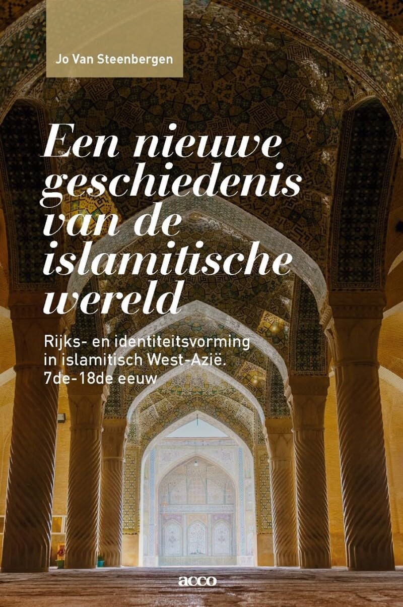 Een nieuwe geschiedenis van de islamitische wereld: Rijks- en ...