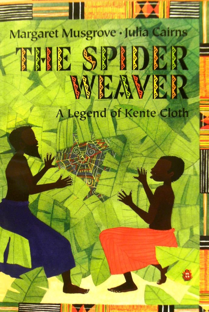 The Spider Weaver: A Legend of Kente Cloth: Margaret Musgrove, Julia ...
