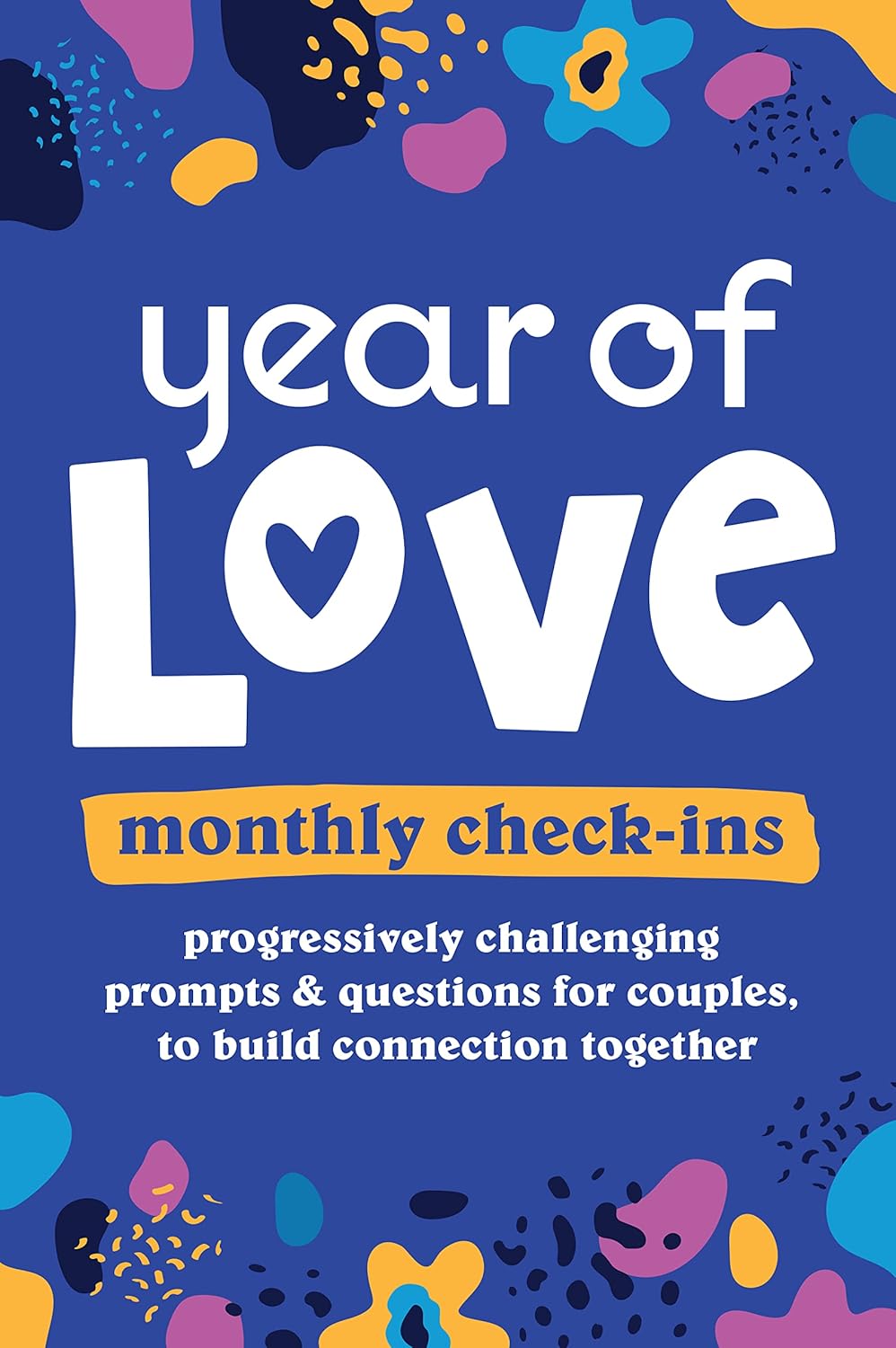 Year Of Love Monthly Check ins Progressively Challenging Prompts year-of-love-monthly-check-ins-progressively-challenging-prompts