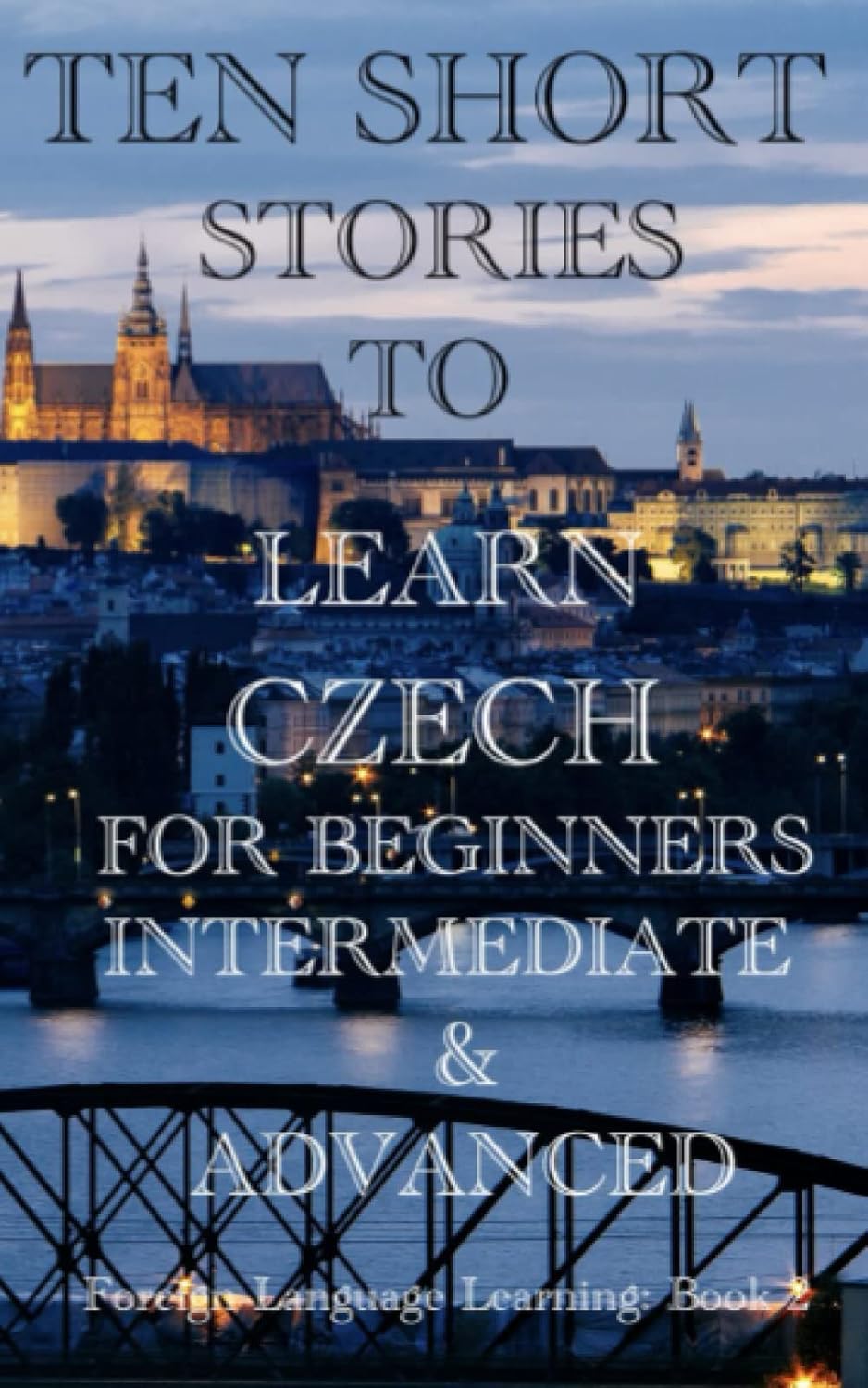 Ten Short Stories to Learn Czech for Beginners, Intermediate ...