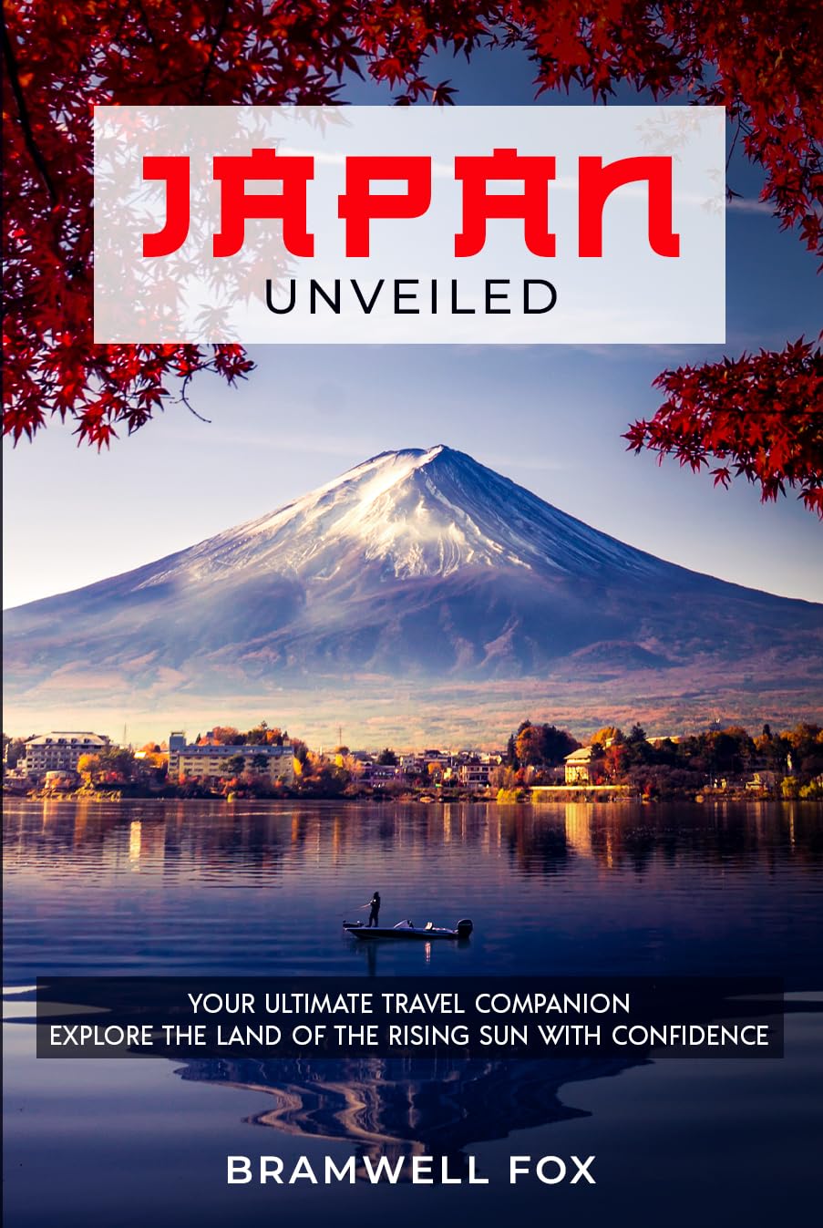 Amazon.com: Japan Unveiled: Your Ultimate Travel Companion | Explore the Land of the Rising Sun ...