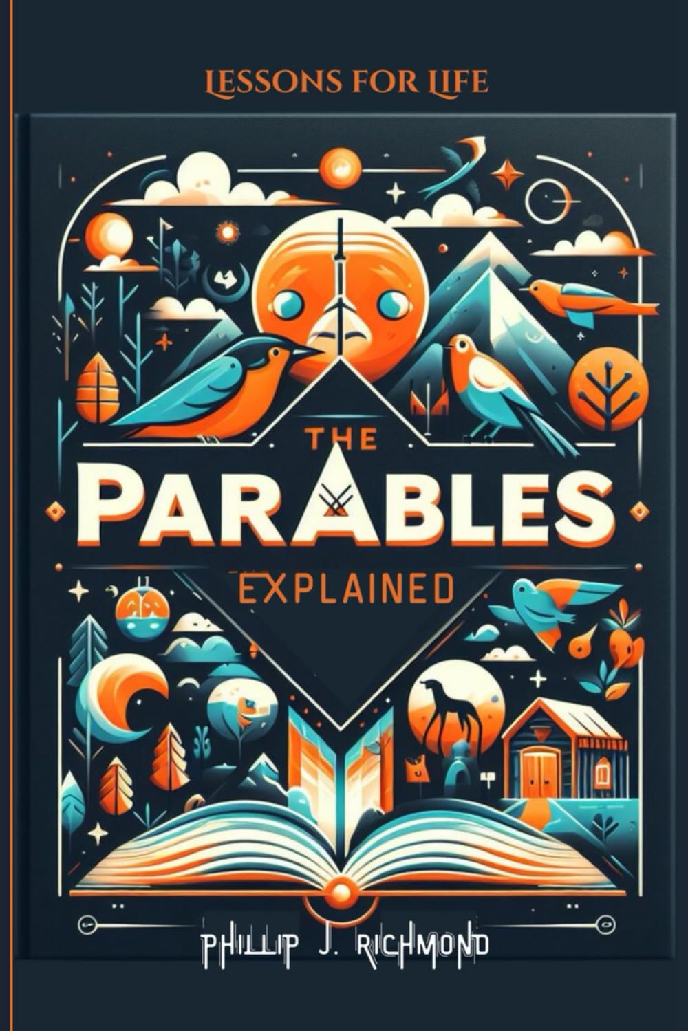 The Parables Explained: Lessons for Life (Biblical wisdom series ...