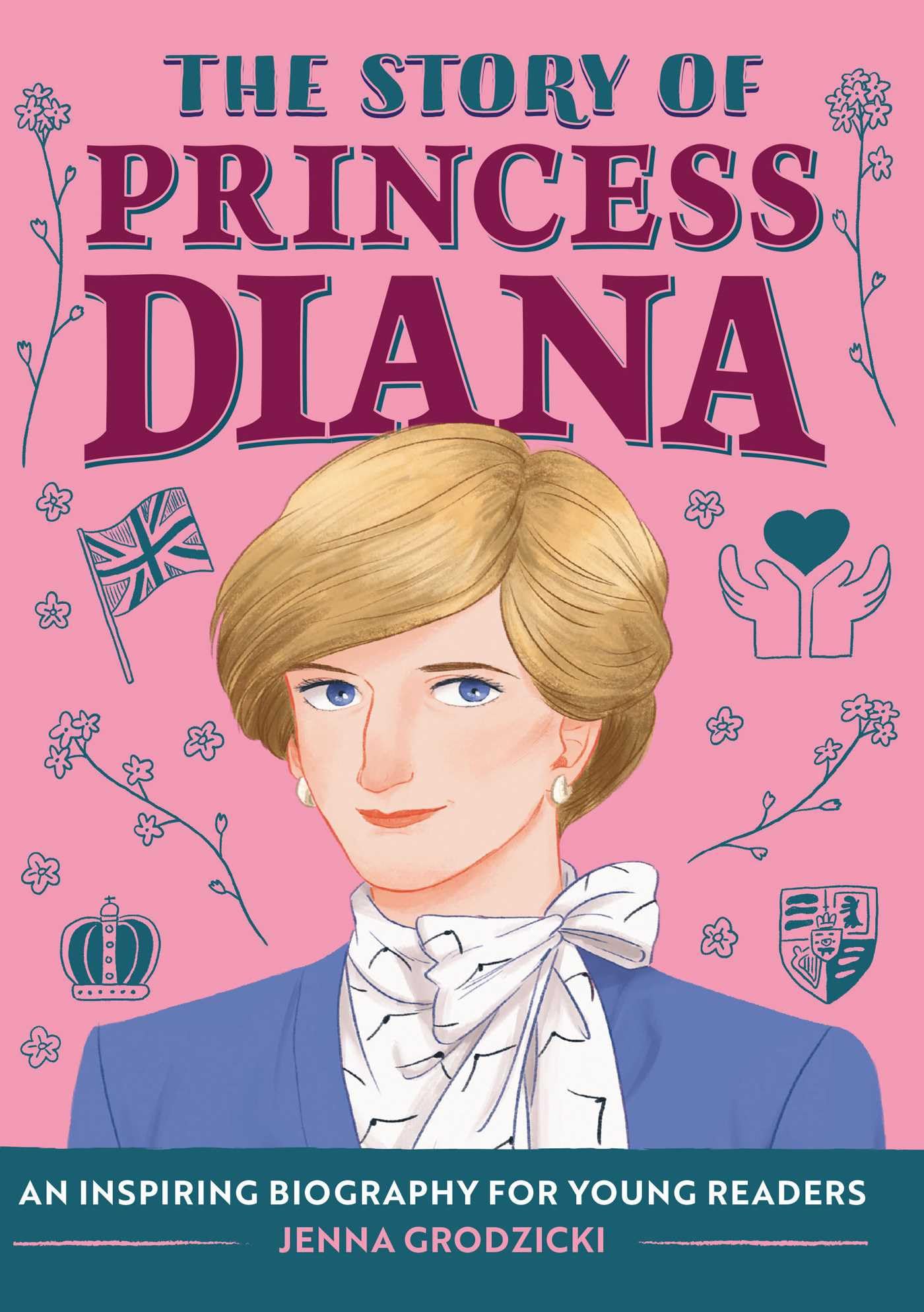 The Story Of Princess Diana An Inspiring Biography For Young ...