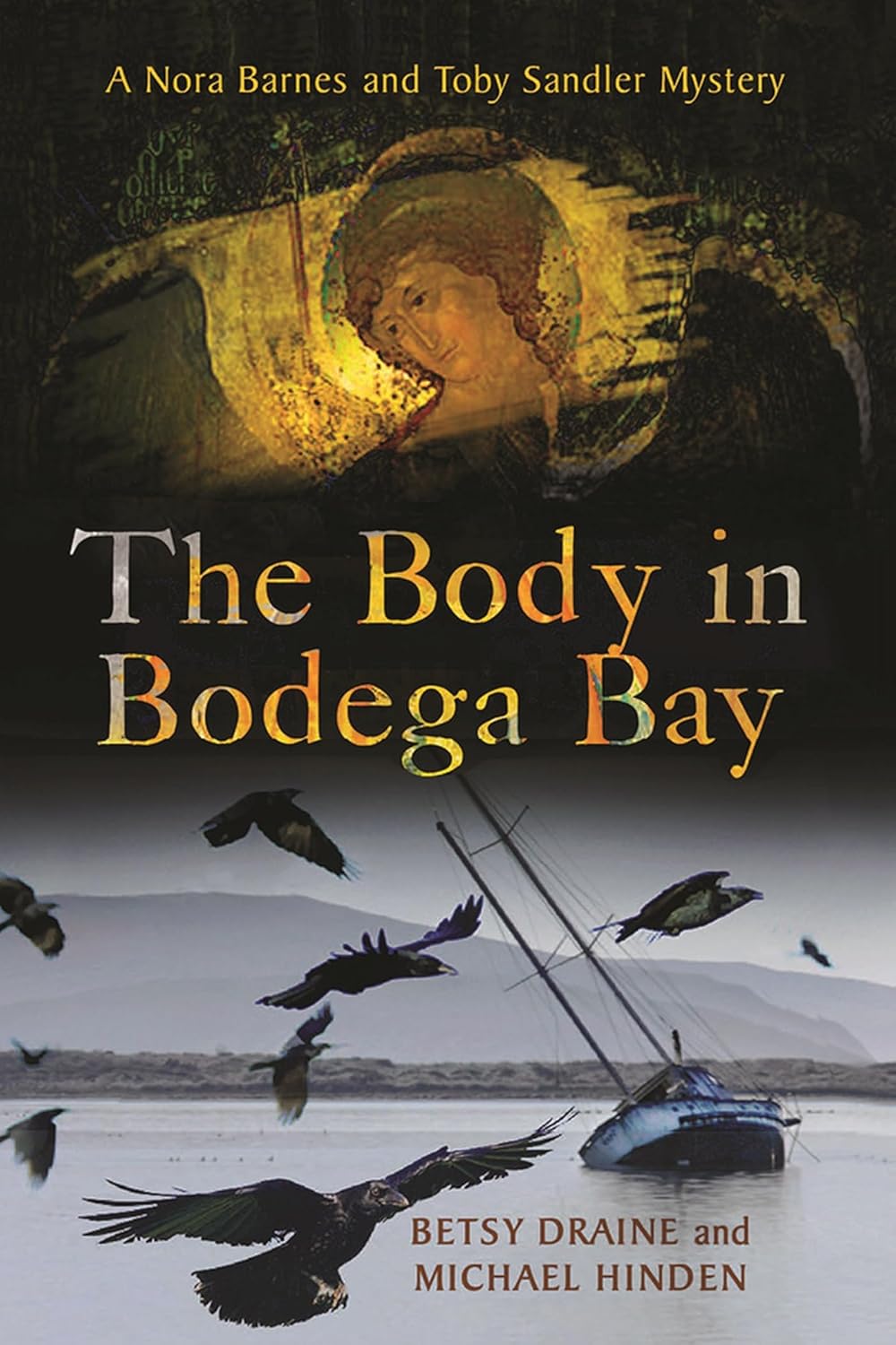 The Body in Bodega Bay: A Nora Barnes and Toby Sandler Mystery: Draine ...