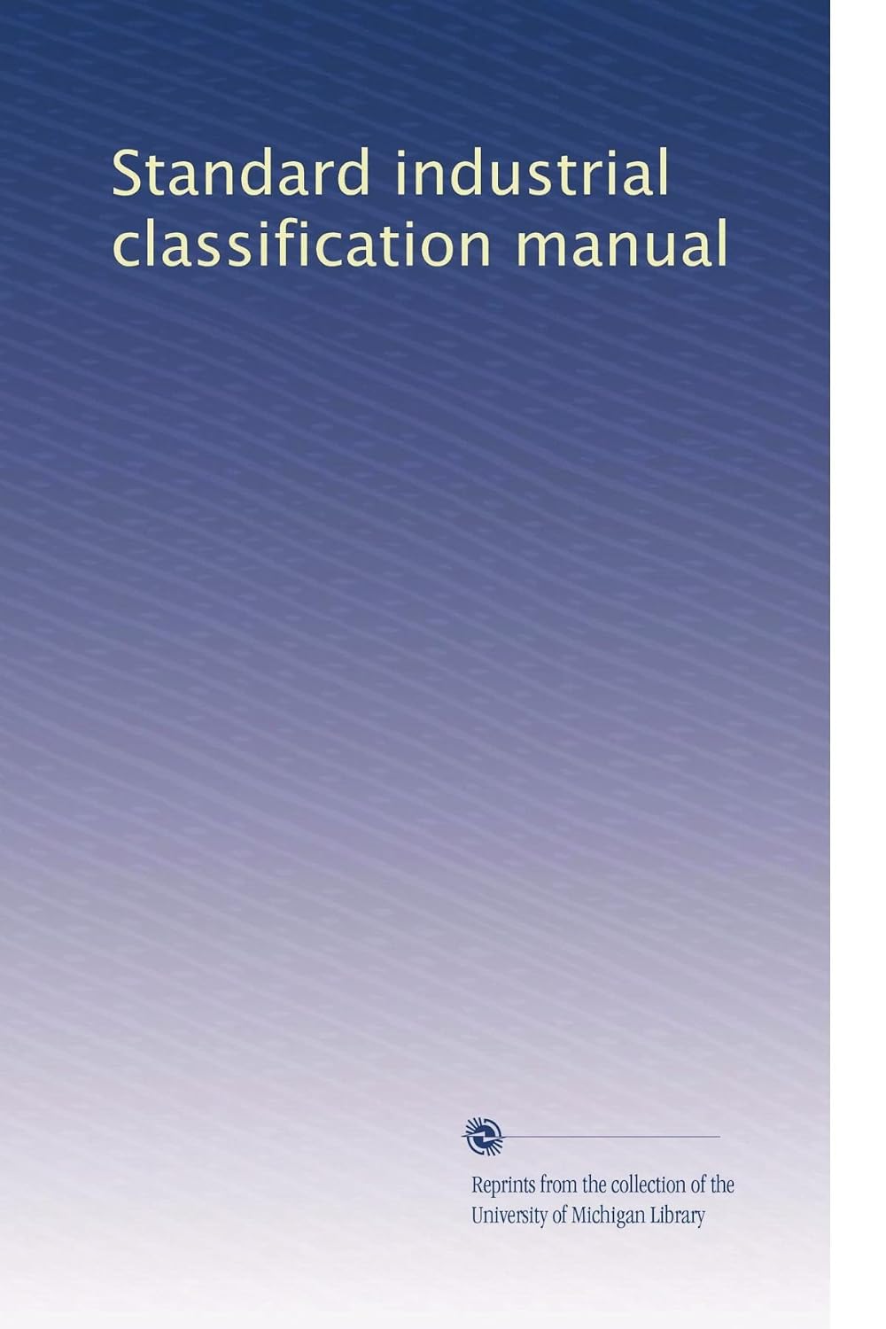 Amazon.com: Standard industrial classification manual: Unknown, .: Books
