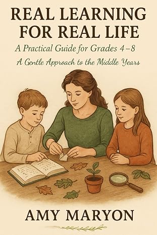 Real Learning for Real Life: A Practical Guides for Grades 4th through ...