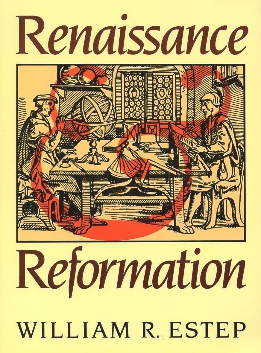 Renaissance and Reformation: William R. Estep: 9780802800503: Amazon.com: Books
