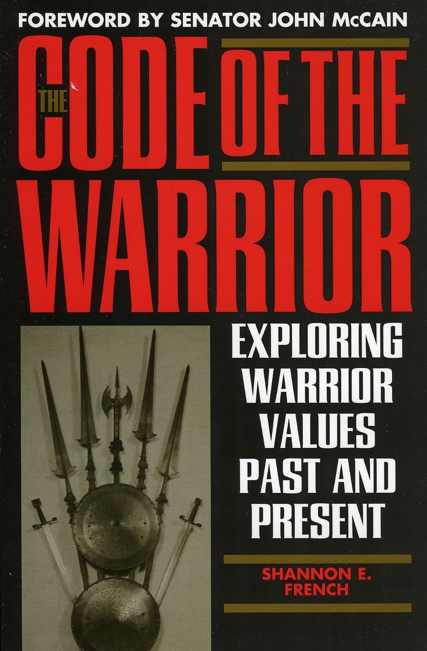 The Code of the Warrior: Exploring Warrior Values Past and Present ...