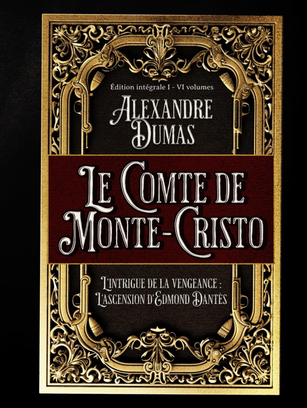 Le Comte de Monte-Cristo L'intrigue de la vengeance : L'ascension d ...