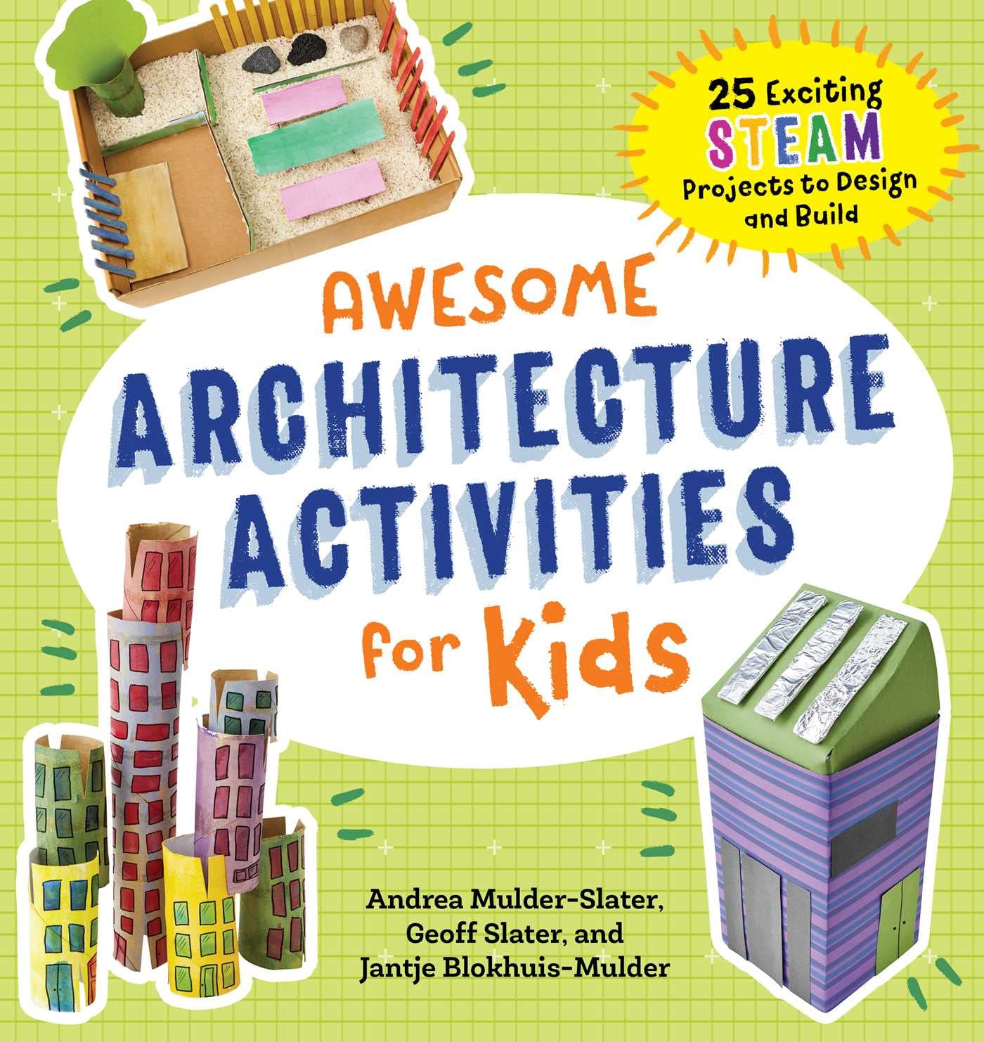 Awesome Architecture Activities for Kids: 25 Exciting STEAM Projects to Design and Build ...