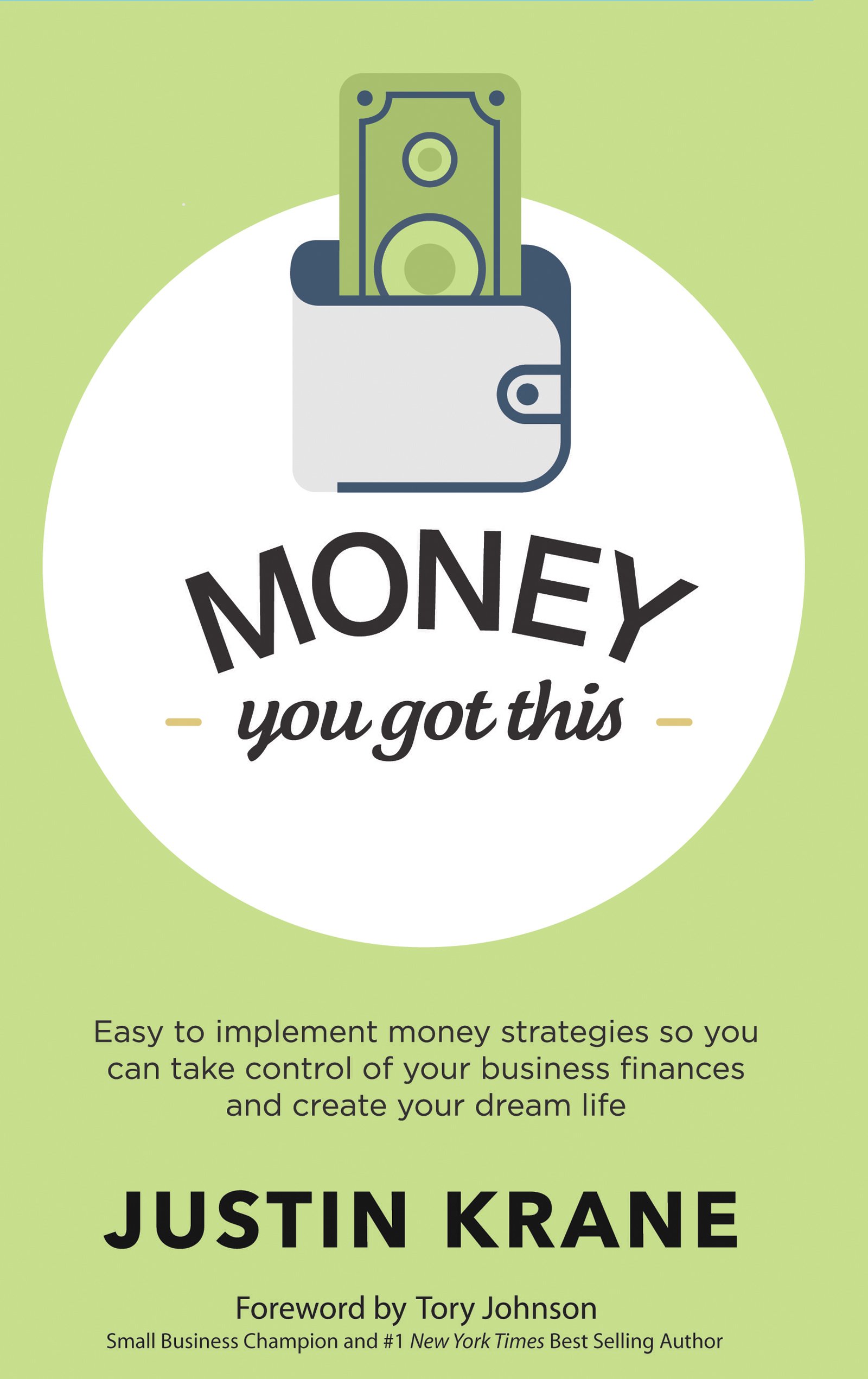 Money. You Got This: Easy to Implement Money Strategies So You Can Take ...