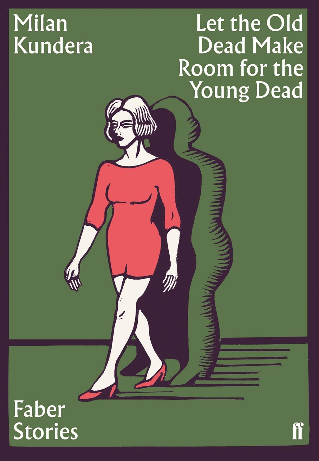 Let the Old Dead Make Room for the Young Dead: Faber Stories : Kundera ...