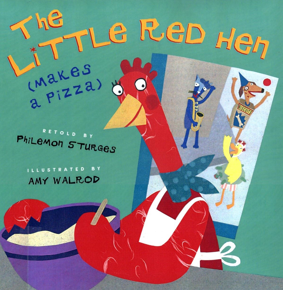 The Little Red Hen (Makes a Pizza): Sturges, Philemon, Walrod, Amy ...
