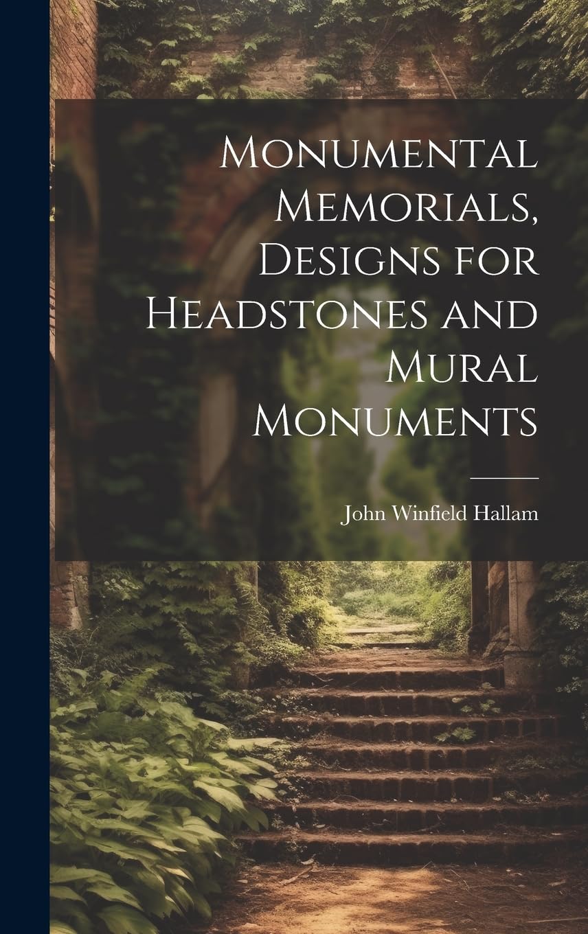 Buy Monumental Memorials, Designs for Headstones and Mural Monuments ...