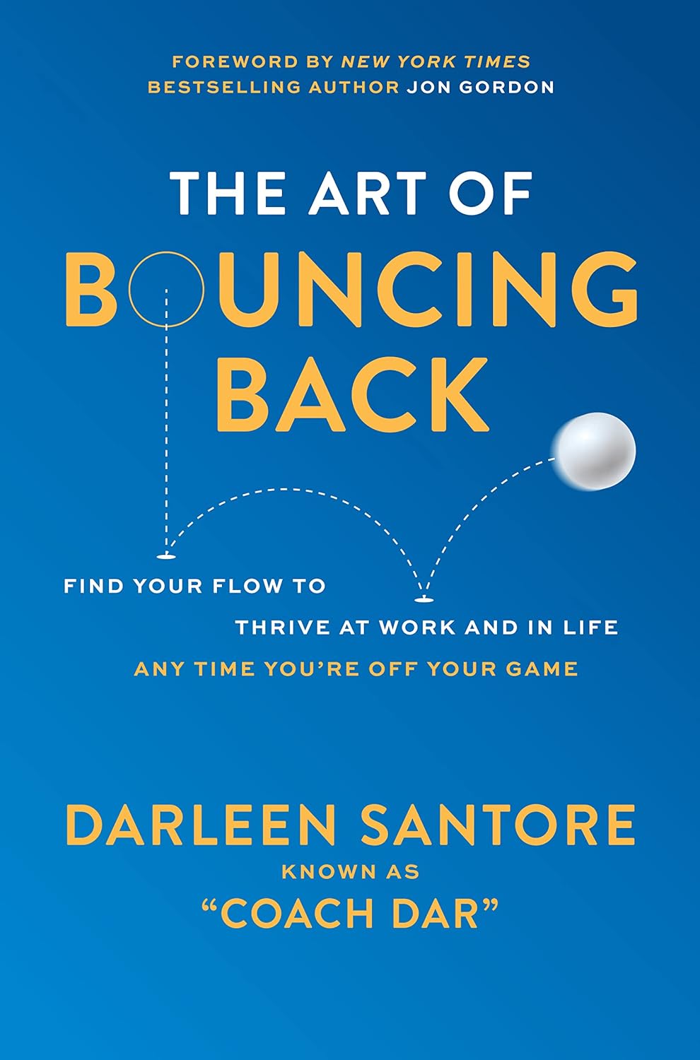 The Art of Bouncing Back: Find Your Flow to Thrive at Work and in Life ...