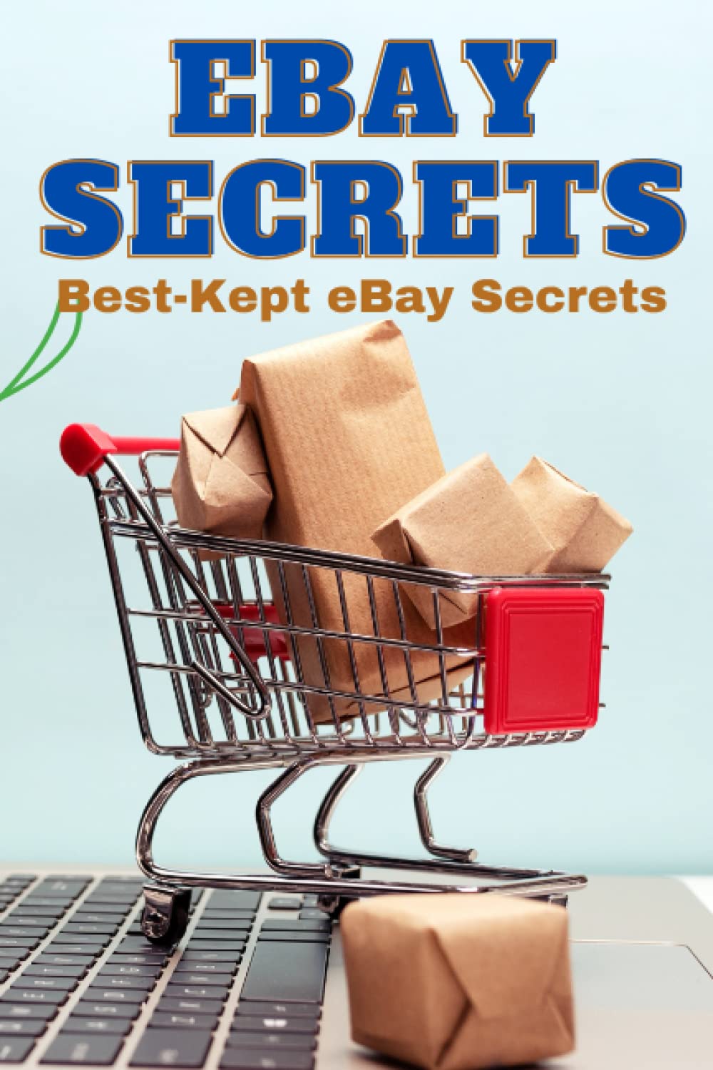 Amazon.com: eBay Secrets: Best-Kept eBay Secrets: 9798389037120 ...