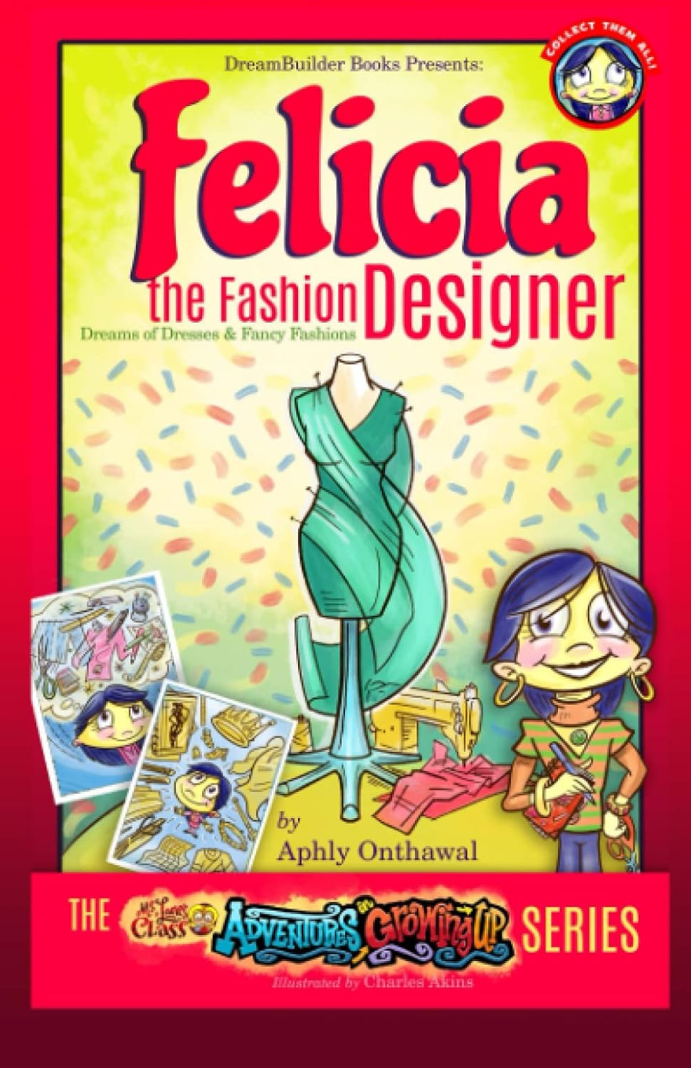 Felicia the Fashion Designer: Adventures in Growing Up: Onthawal, Aphly ...