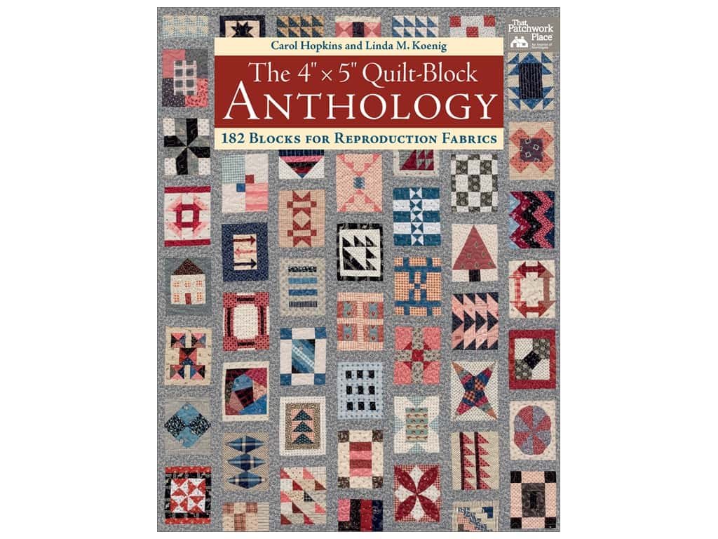 The 4" x 5" Quilt-Block Anthology: 182 Blocks for Reproduction Fabrics ...