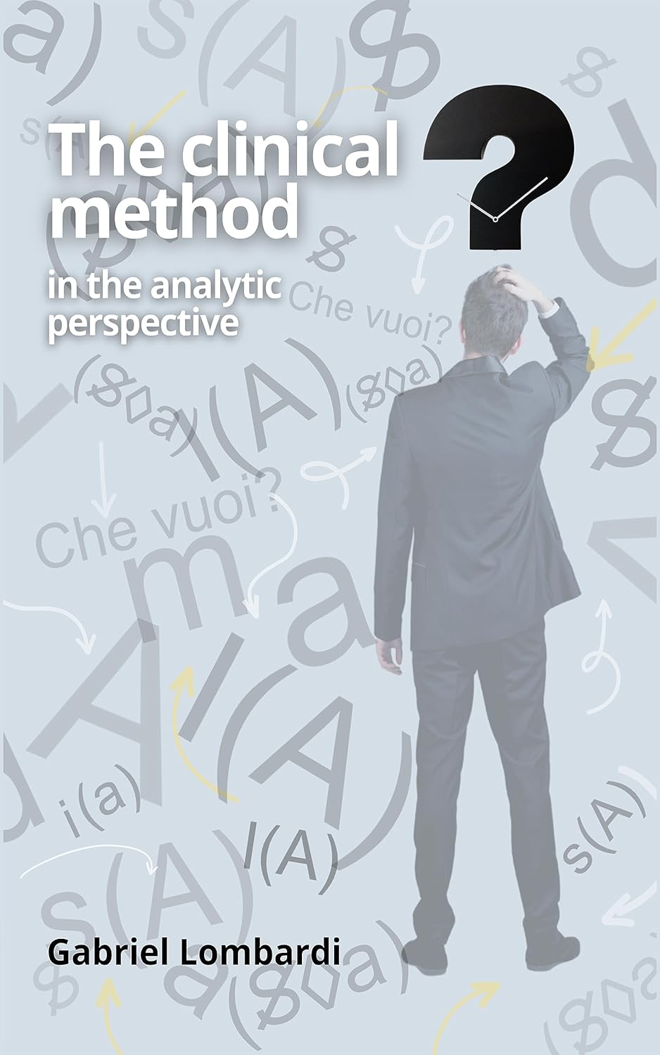 The Clinical Method: In the Analytic Perspective eBook : Lombardi ...