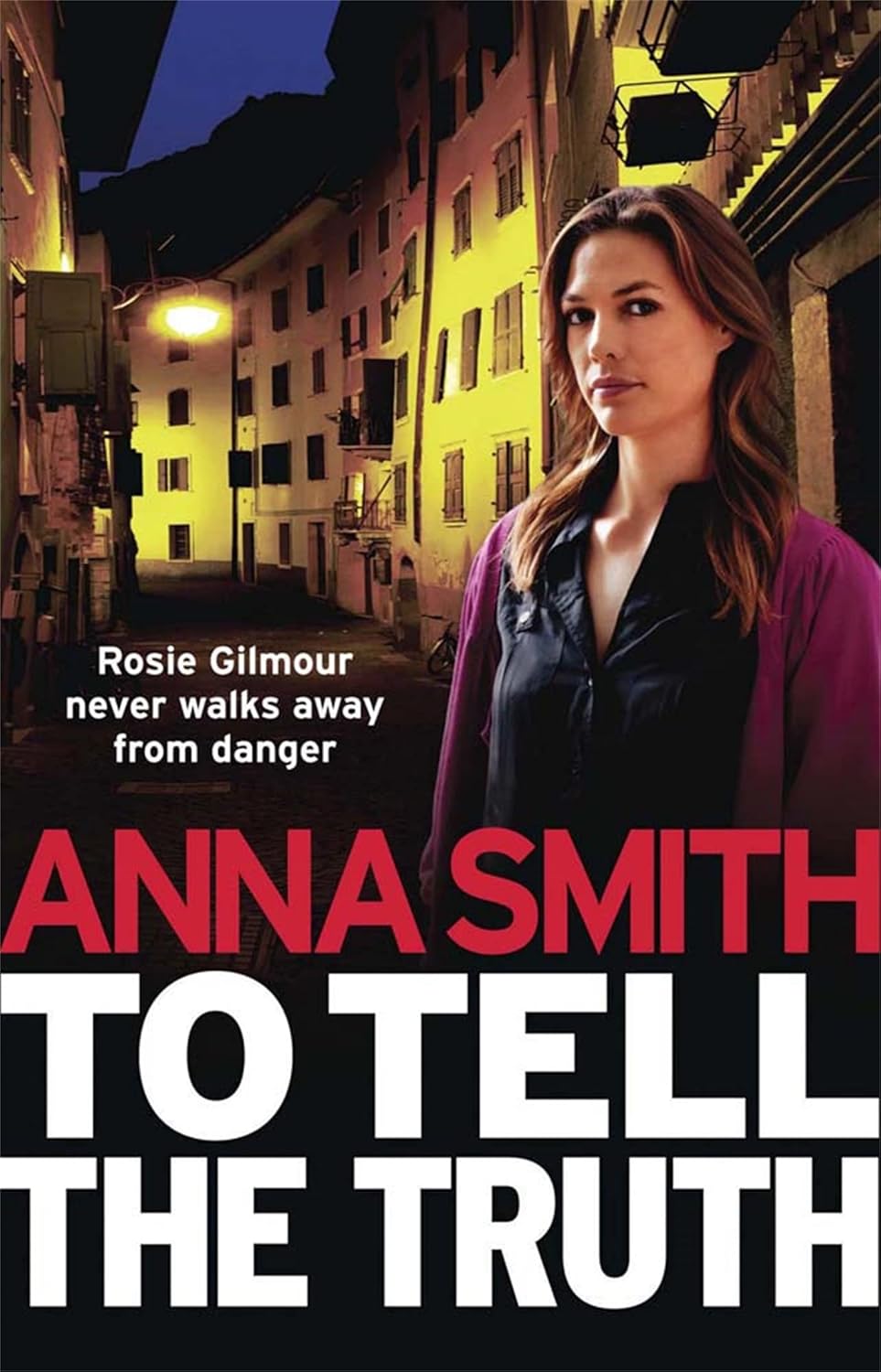 To Tell the Truth: Rosie Gilmour 2 : Smith, Anna: Amazon.co.uk: Books