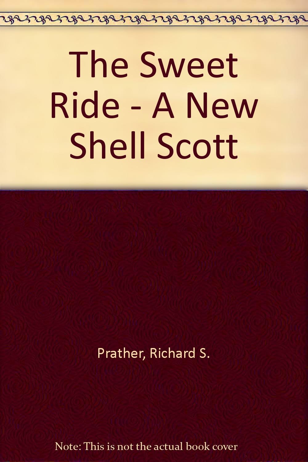The Sweet Ride - A New Shell Scott: Richard S. Prather: Amazon.com: Books