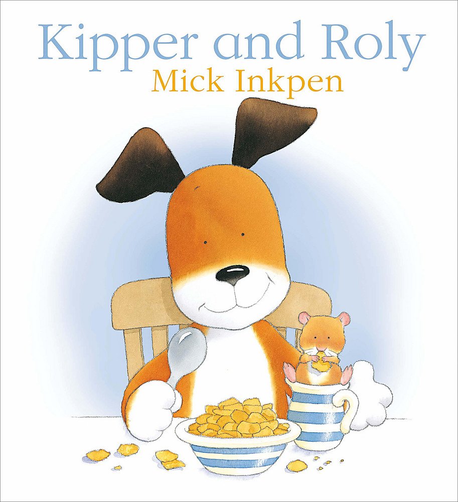 Kipper and Roly: Amazon.co.uk: Inkpen, Mick: 9780340956601: Books