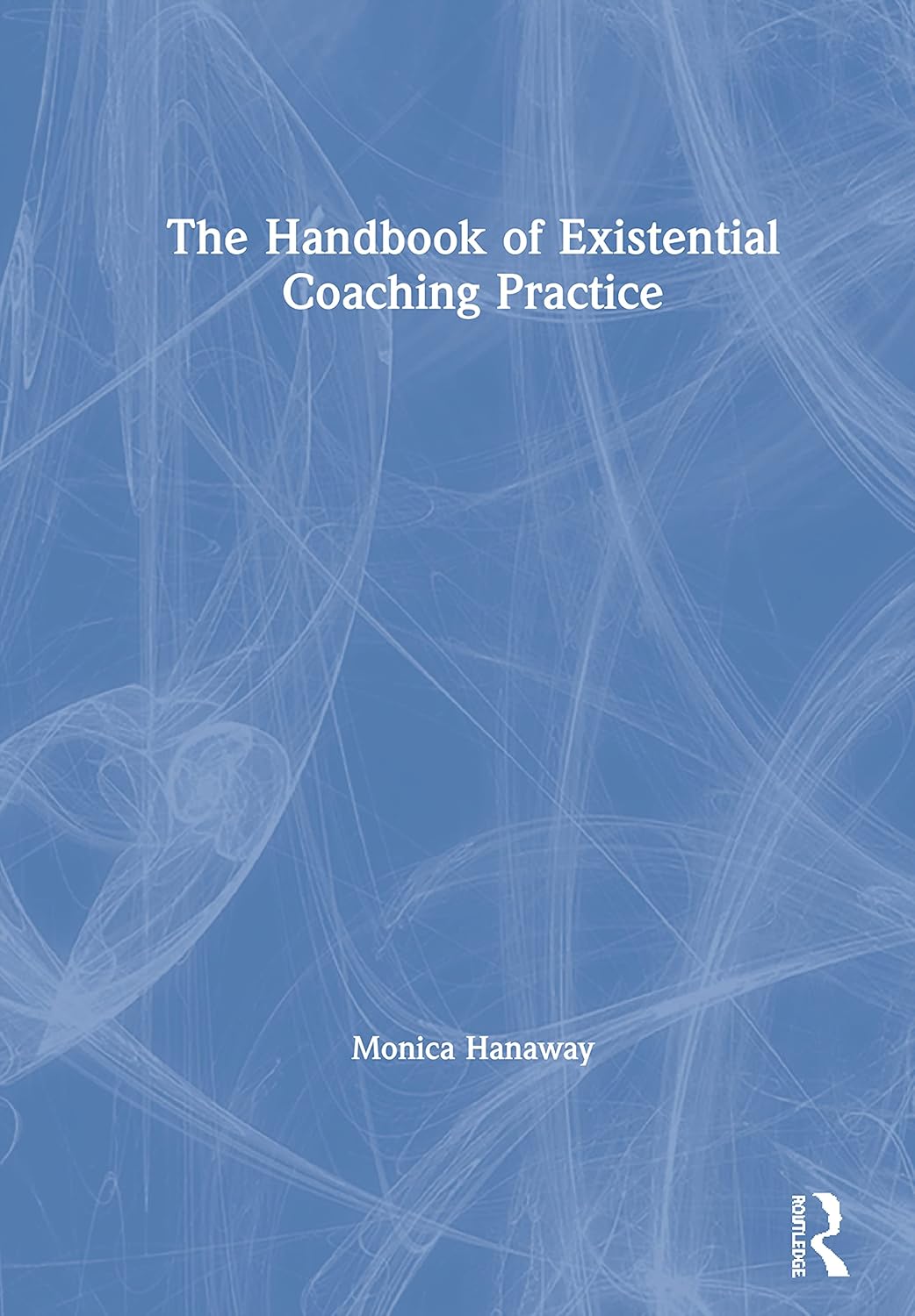 Amazon.com: The Handbook of Existential Coaching Practice ...