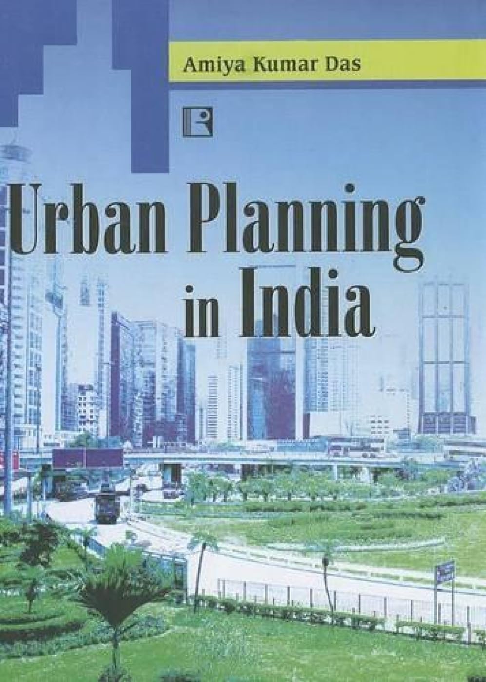 Urban Planning in India: Das, Amiya Kumar: 9788131600948: Amazon.com: Books