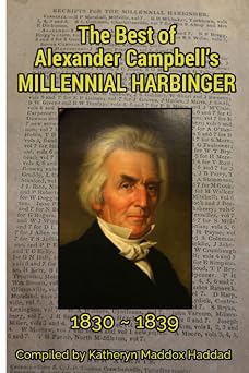 Amazon | The Best of Alexander Campbell's Millennial Harbinger | Haddad ...