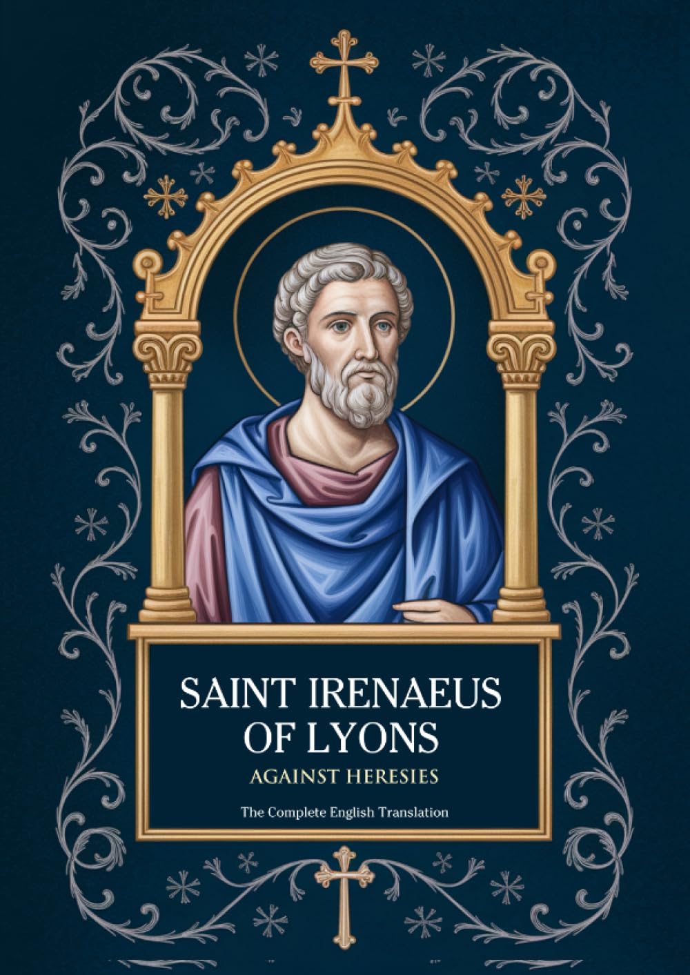 Saint Irenaeus of Lyons: Against Heresies: Lyons, Irenaeus of ...