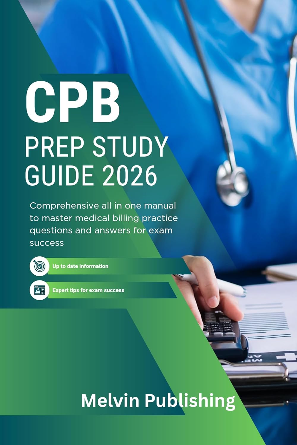 CPB PREP STUDY GUIDE 2026: Comprehensive all in one manual to master medical billing, practice ...