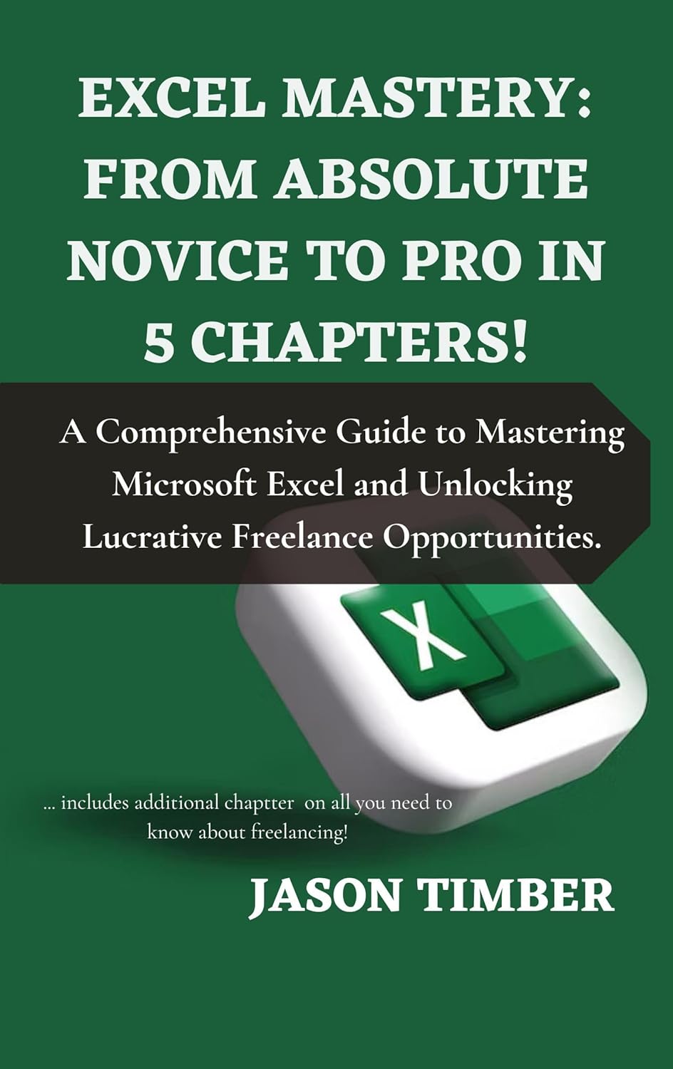Amazon.com: Excel Mastery: From Absolute Novice to Pro in 5 Chapters: A Comprehensive Guide to ...