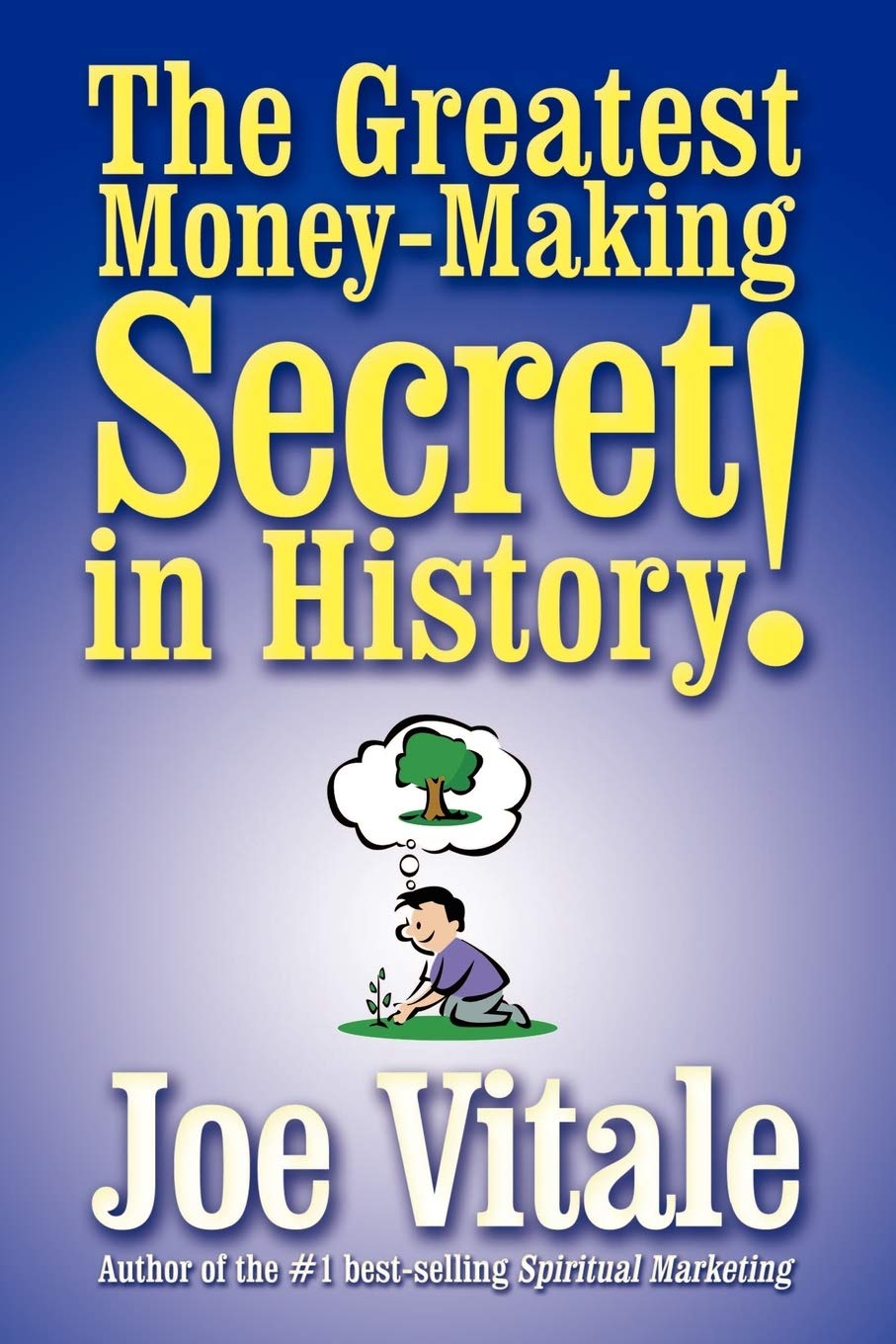 The Greatest Money-Making Secret in History!: Vitale, Joe ...