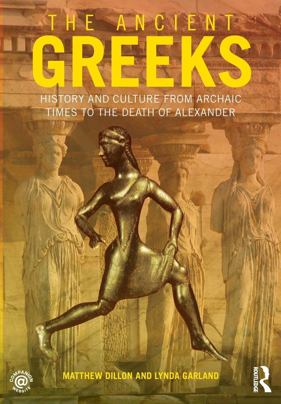 Amazon.com: The Ancient Greeks: 9780415471435: Dillon, Matthew, Garland ...